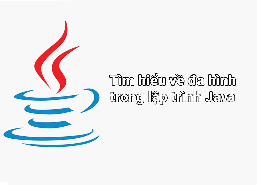 Tìm hiểu thông tin về tính đa hình trong Java